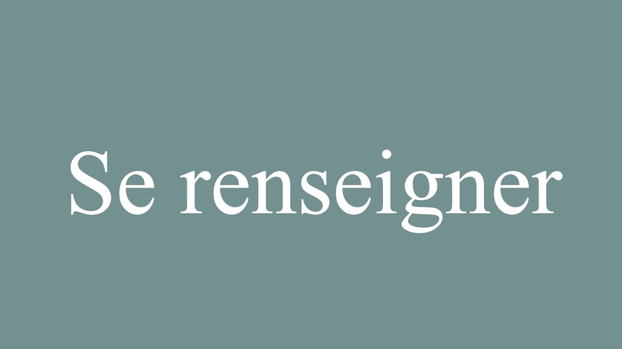 How to Pronounce ''Se renseigner'' (Ask for information) Correctly in ...