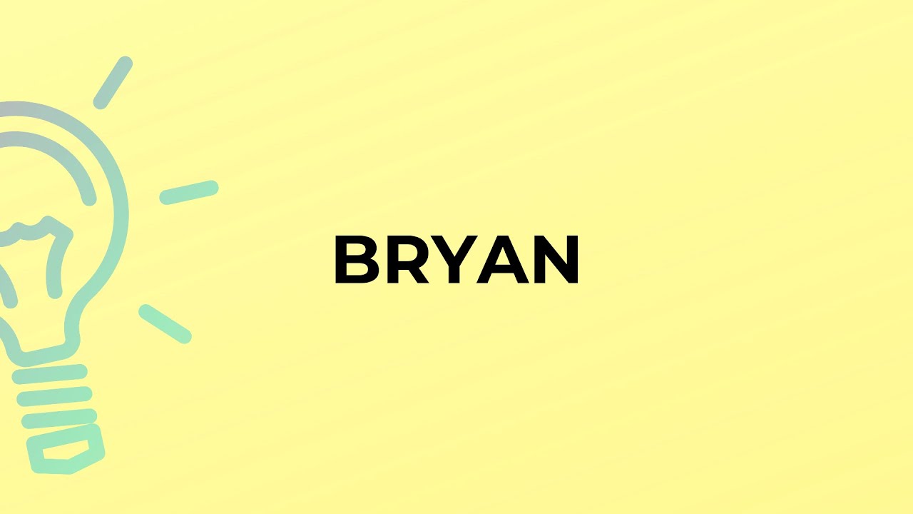 What is the meaning of the word BRYAN? - YouTube