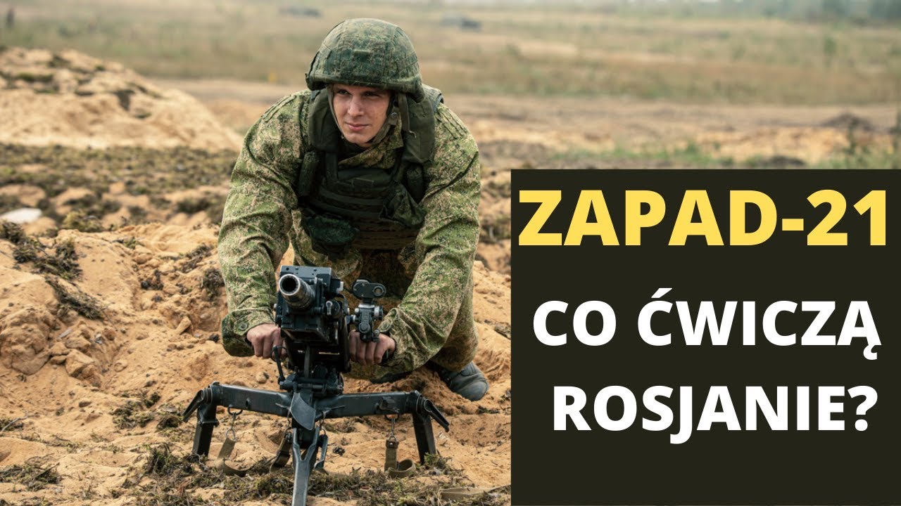 ZAPAD-21 czyli co ćwiczą Rosjanie i Białorusini? Dlaczego ćwiczenia ...