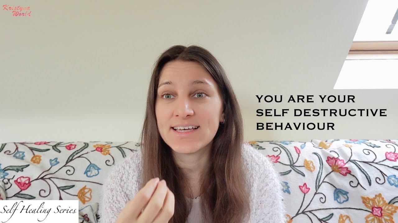 You are your self destructive behaviour | SELF HEALING SERIES - YouTube