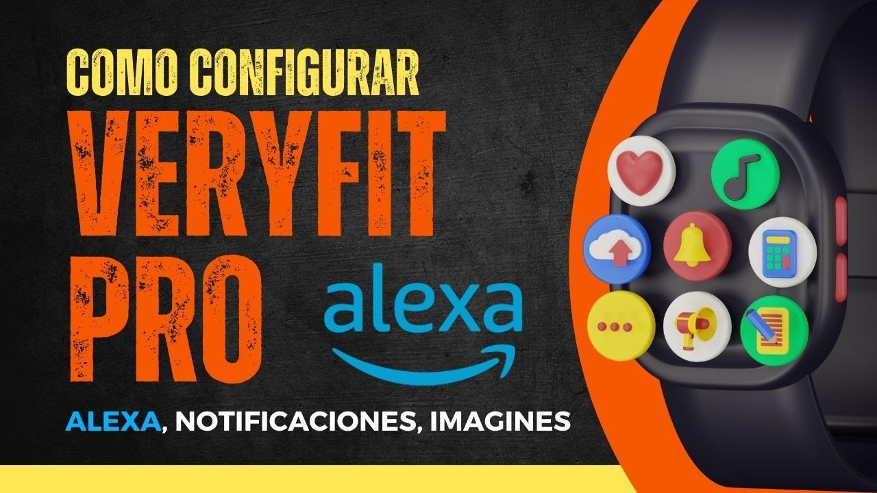 CONFIGURA ALEXA en VeriFit Pro 🔥 y CAMBIA EL FONDO de tu RELOJ ...