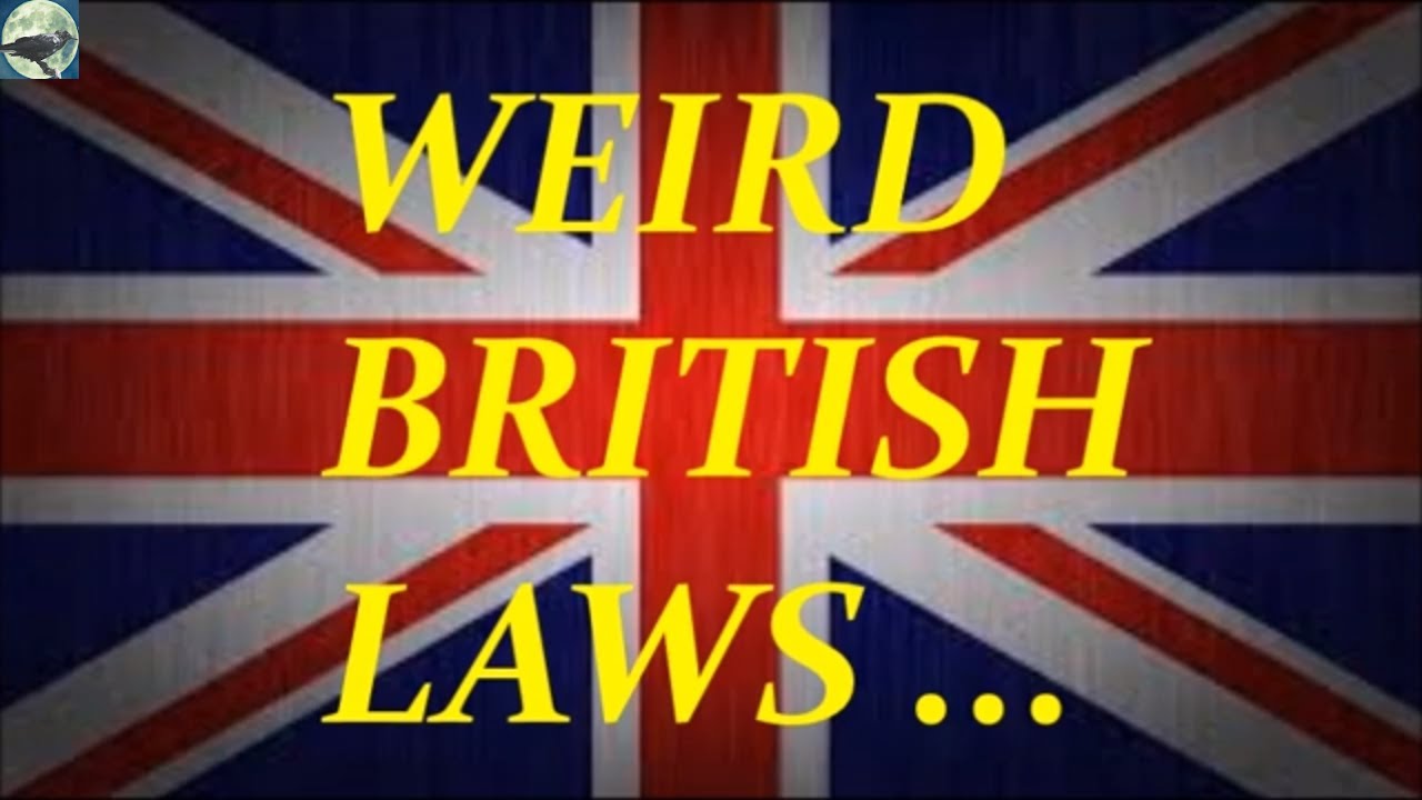 WEIRD BRITISH LAWS YouTube weird-british-laws-youtube