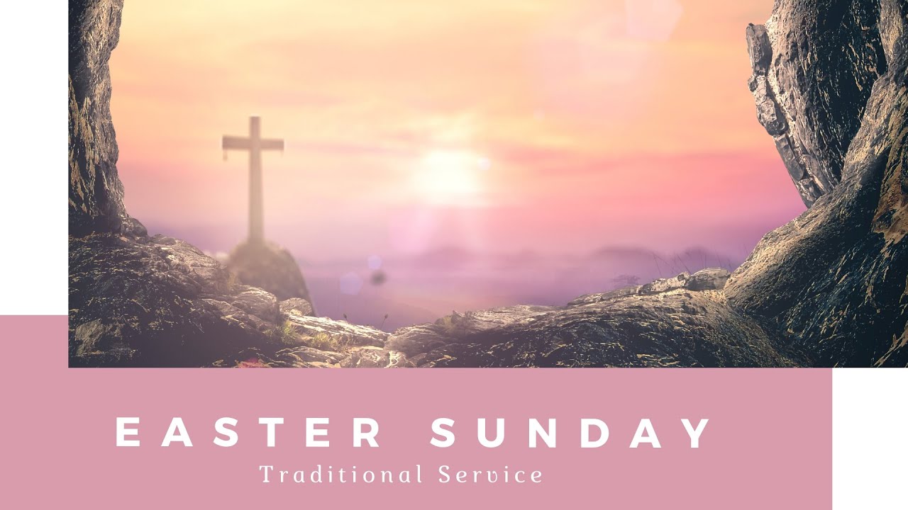 Easter Sunday - Traditional Service - YouTube
