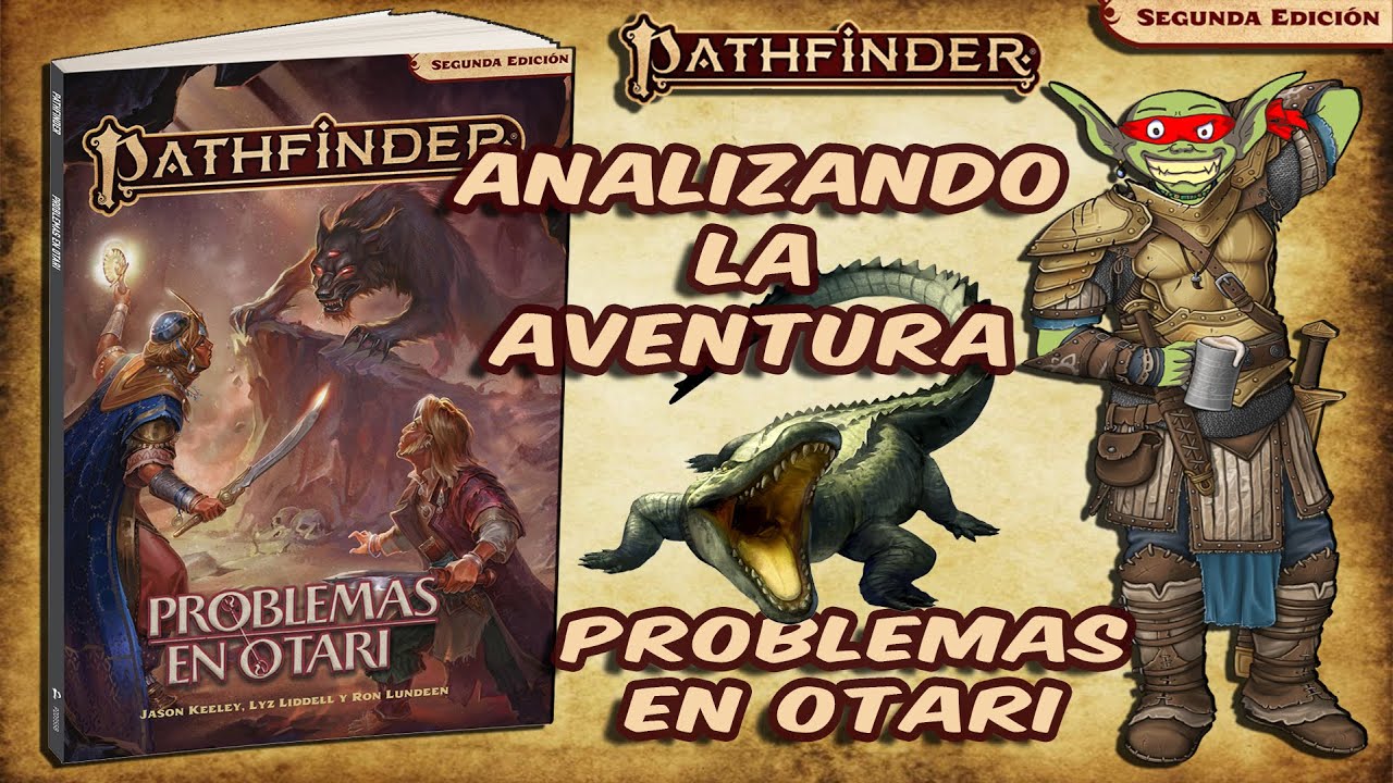 Pathfinder 2e - Problemas en Otari - Analizando la aventura - YouTube