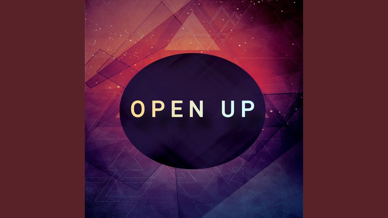 Open Up - YouTube