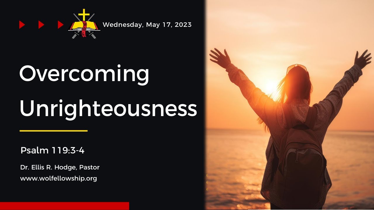Overcoming Unrighteousness | Dr. Ellis R. Hodge - YouTube
