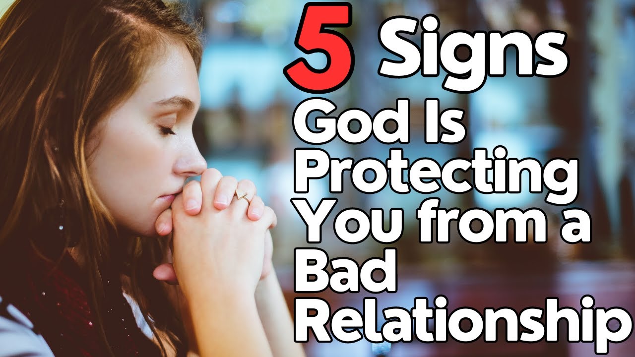 5 SIGNS GOD Is PROTECTING You from a Bad Relationship - YouTube