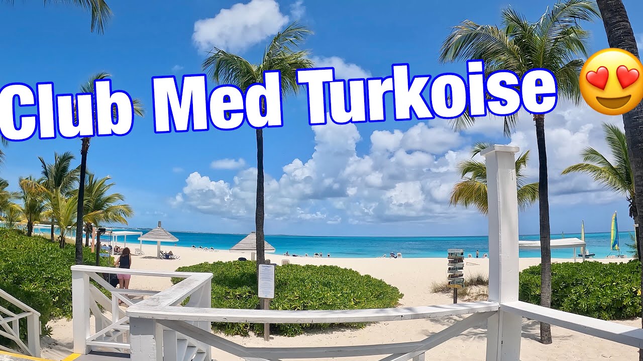 🇹🇨CLUB MED TURKS and CAICOS Walkthrough and BEACH 🏖 😍 - YouTube