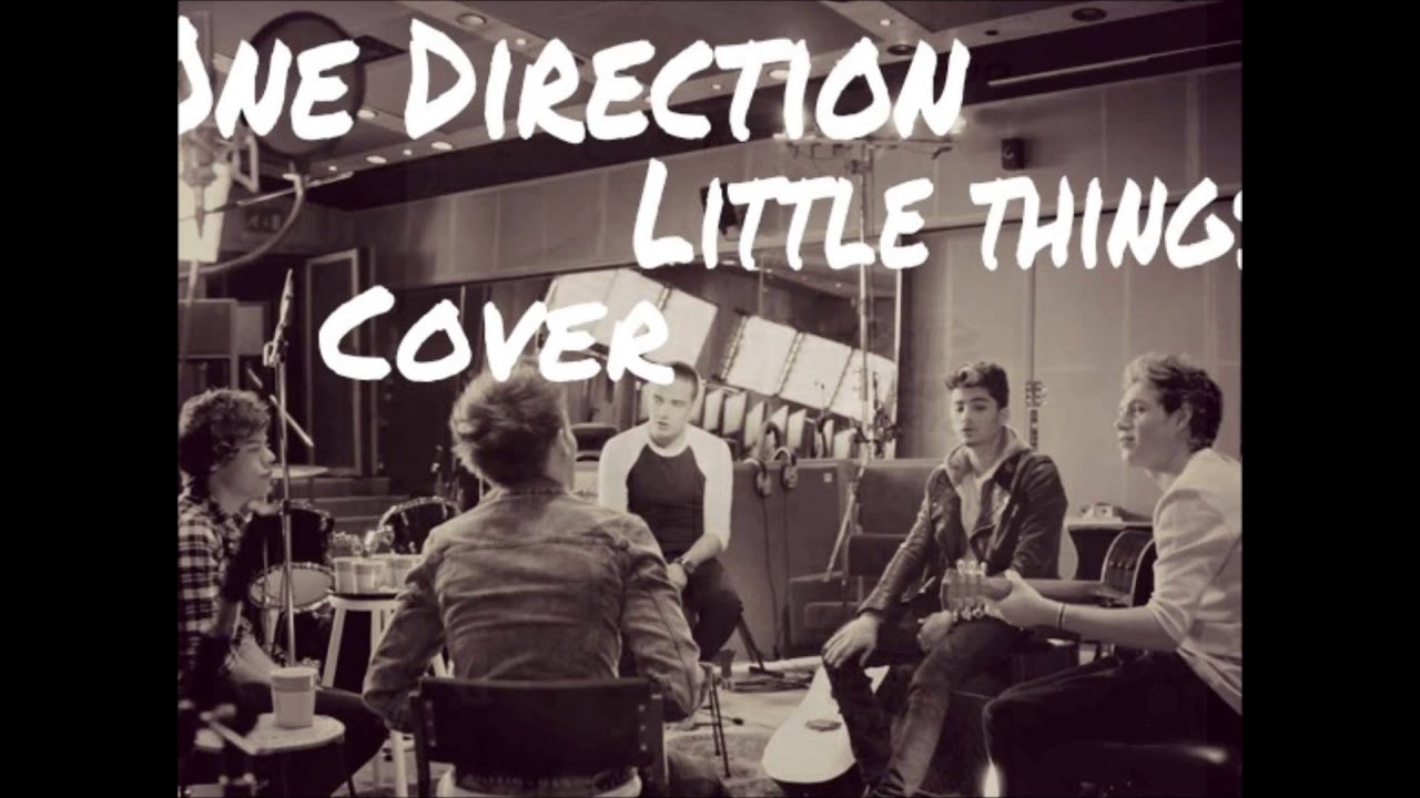 One Direction-Little Things Cover - YouTube