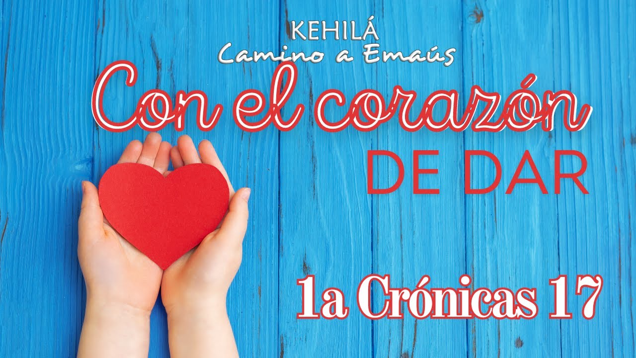 Con el corazón de dar | 1a Crónicas 17 - YouTube