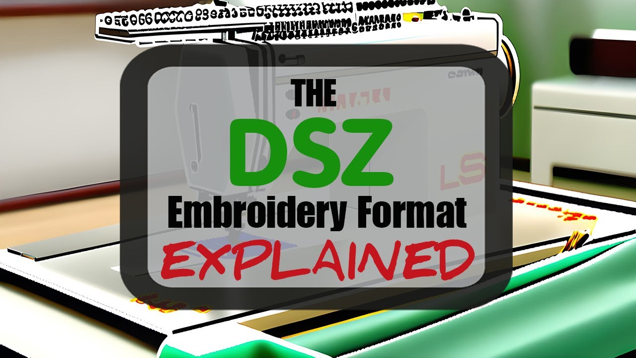 The DSZ Embroidery Format Explained - YouTube