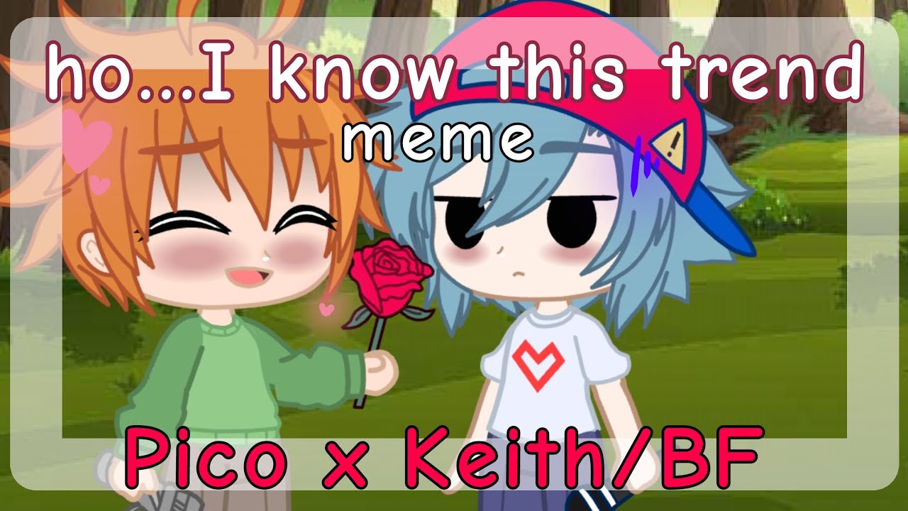 👌🏼💍|Ho...I know this trend|💍👌🏼//Gacha club MEME//⚠Pico x Keith/BF⚠×FNF× ...