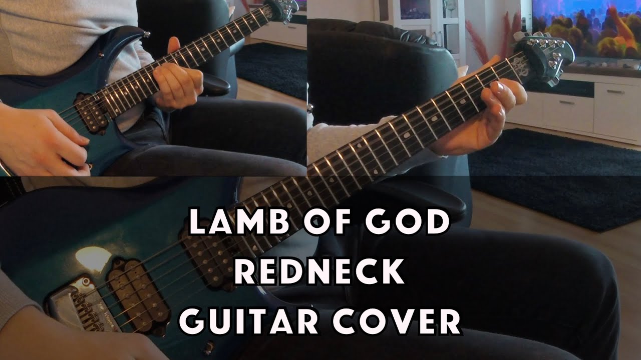 Lamb of God - Redneck [Guitar Cover] - YouTube
