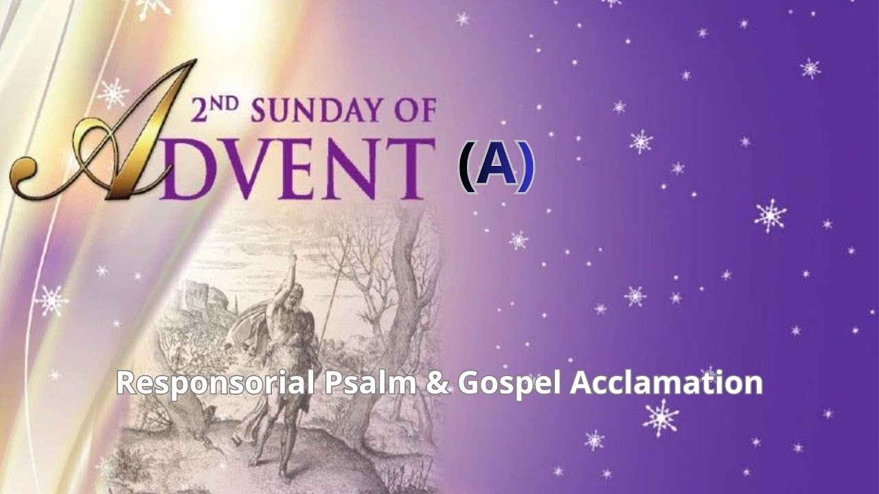 2nd Sunday Of Advent (A) Responsorial Psalm & Gospel Acclamation - YouTube