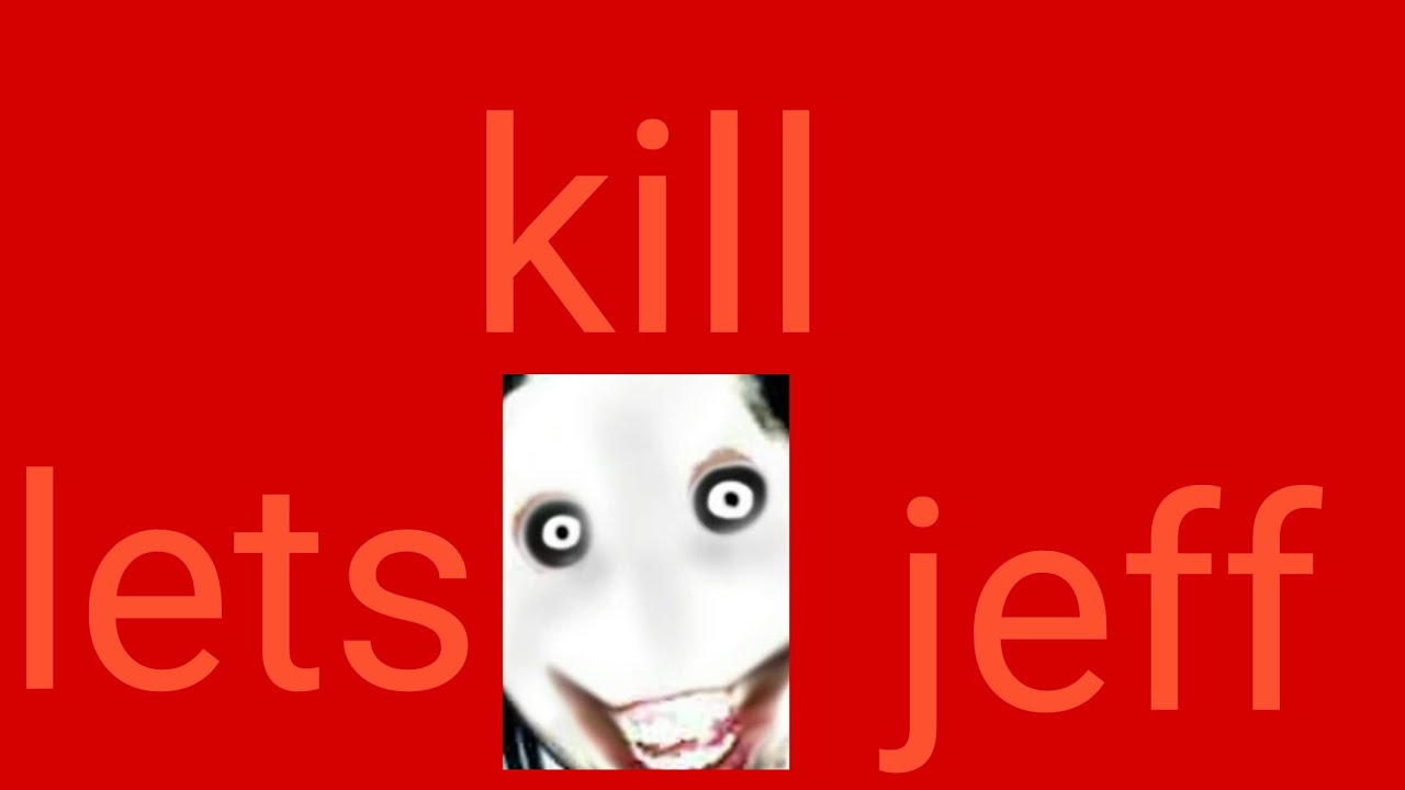 Let's kill Jeff the killer: chapter 1 - YouTube