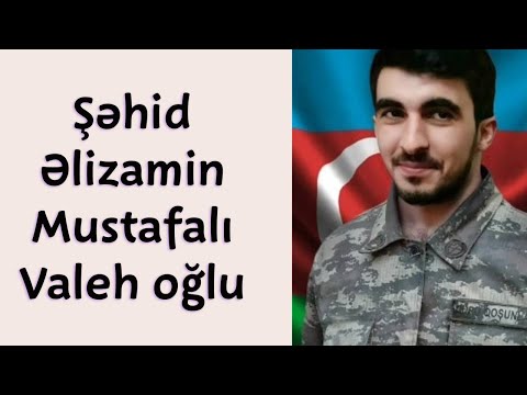 QƏHRƏMANLARIMIZI TANIYAQ-Şəhid Əlizamin Mustafalı Valeh oğlu