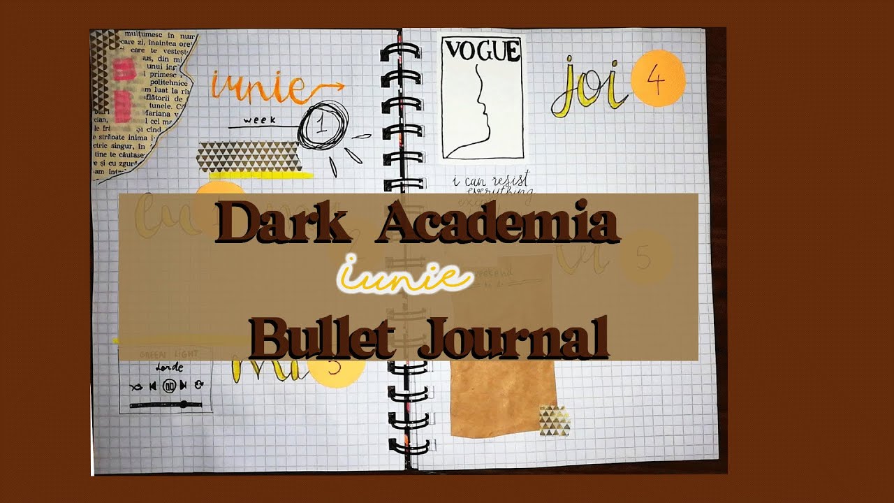 Bullet Journal Dark Academia | IUNIE // îmi organizez agenda la 2 ...