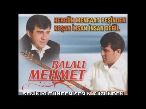 Balalı MEHMET - Senin Yüzünden