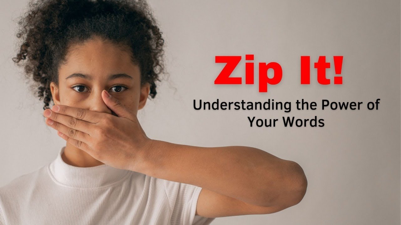 Zip It! Understanding the Power of Your words - YouTube