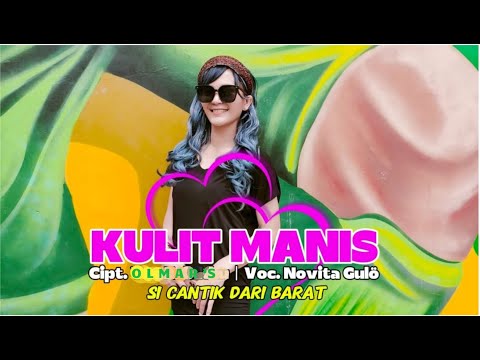 LAGU NIAS KULIT MANIS  (OFFICIAL MUSIK VIDEO)  NOVITA GULÖ - Cipt.OLMAR'S