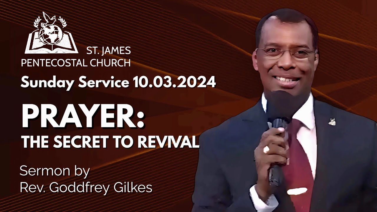 St. James Pentecostal Church 🌎 Sunday 10.03.2024 Service 🔴 "PRAYER: THE ...