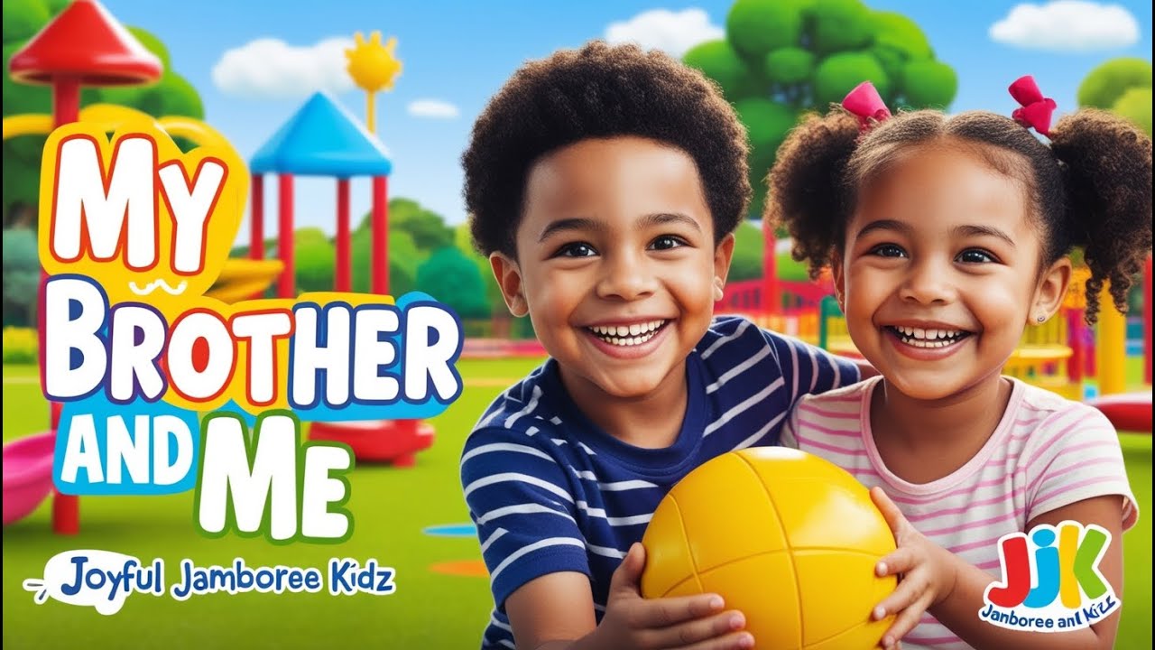 Best Friends Forever: My Brother and Me | Joyful Jamboree Kidz Song - YouTube