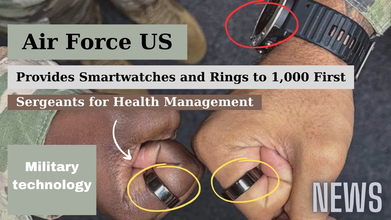 🔴 US Air Force to provide smart watches and rings to 1,000 first ...