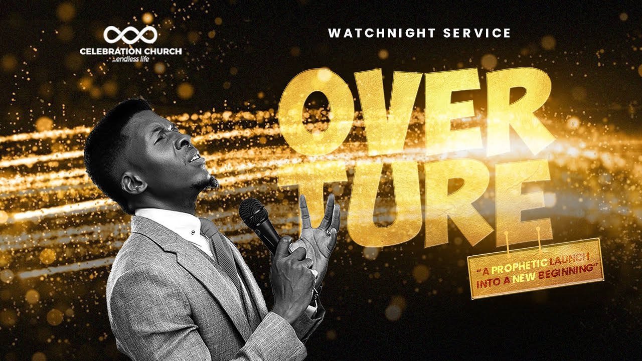 WATCH NIGHT SERVICE | OVERTURE | 31ST DECEMBER | Celebration Church Int ...