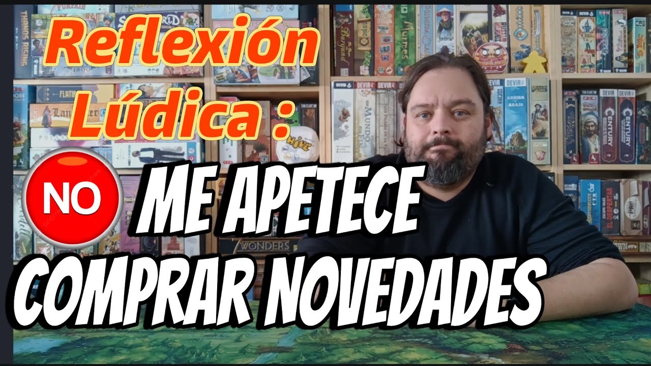 Reflexión Lúdica: NO me apetece comprar novedades¡¡ - YouTube
