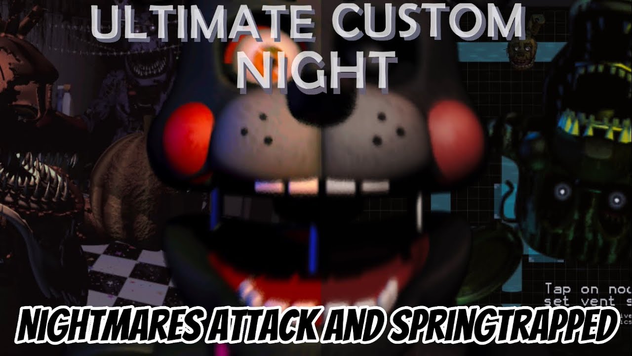 Ultimate Custom Night Tutorials - Nightmares Attack and Springtrapped - YouTube