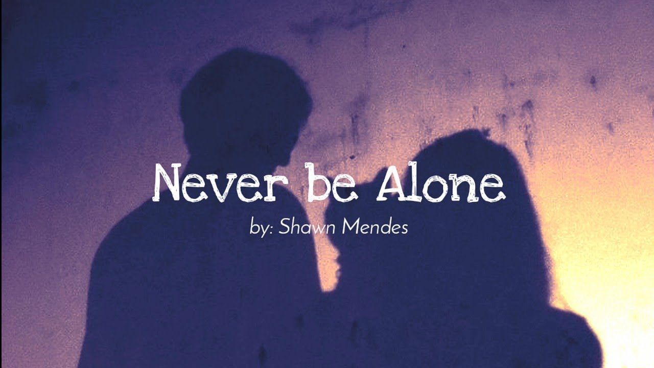 Never be Alone- Shawn Mendes (tradução) - YouTube
