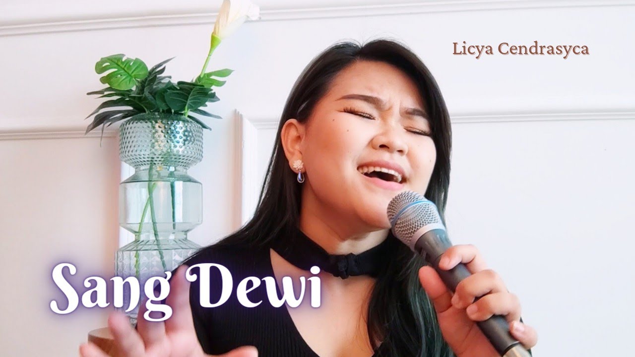 Sang Dewi - Lyodra, Andi Rianto Cover by Licya Cendrasyca - YouTube