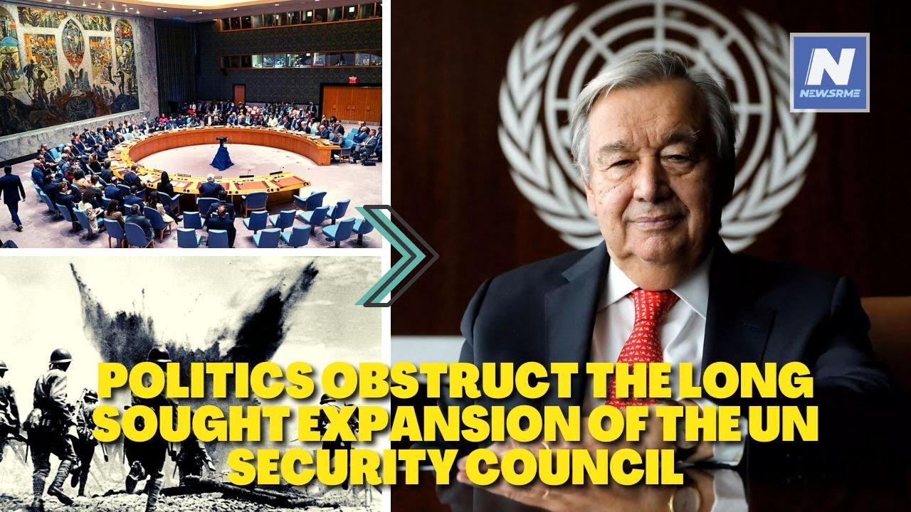 Politics obstruct the long sought expansion of the UN Security Council ...