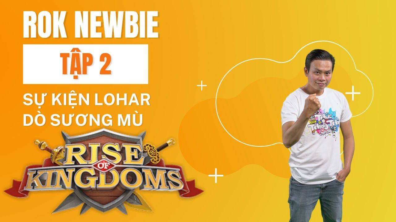 ROK Newbie: Tập 2 Sự kiện Lohar - Dò sương mù - Ủ acc ngày thứ 5 - YouTube