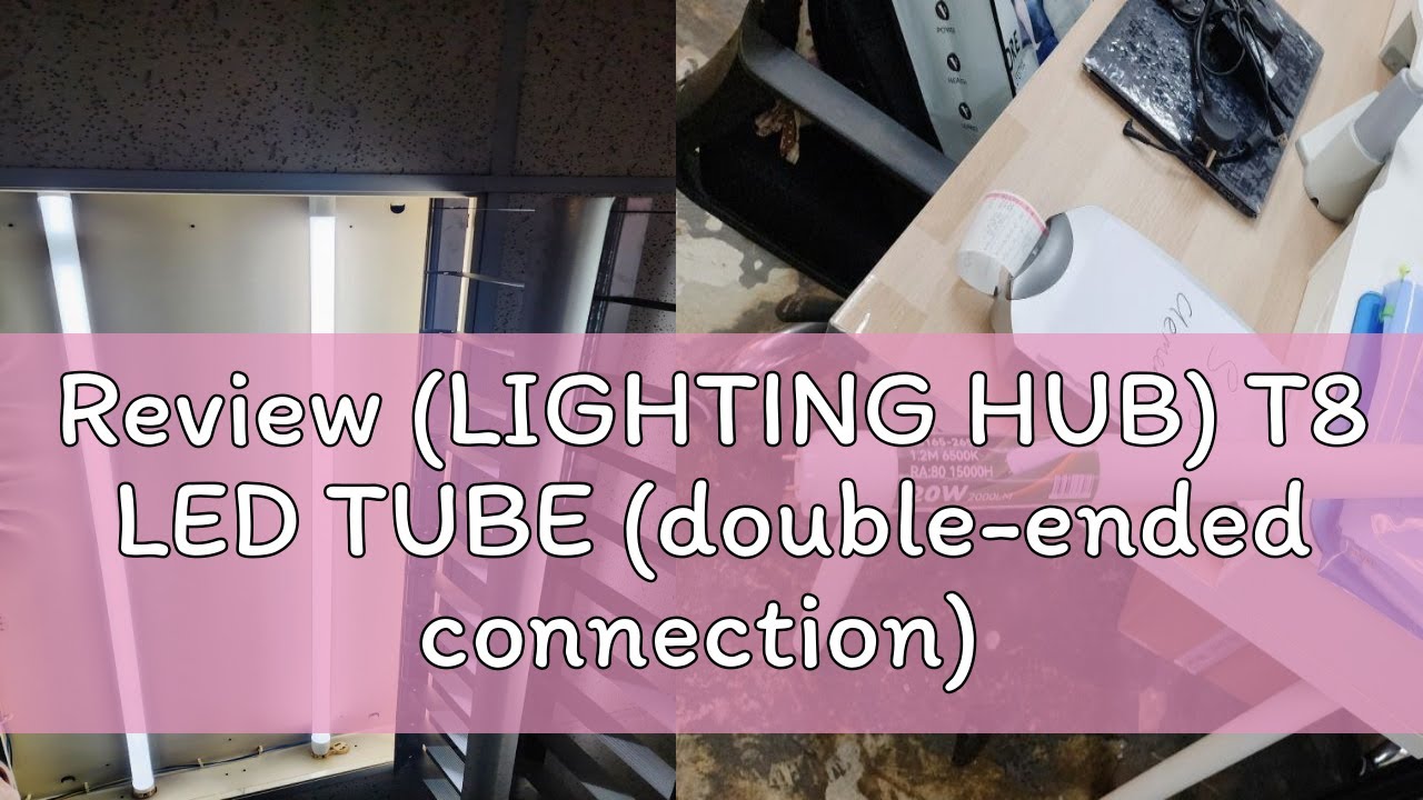 Review (LIGHTING HUB) T8 LED TUBE (double-ended connection) 10W / 15W ...