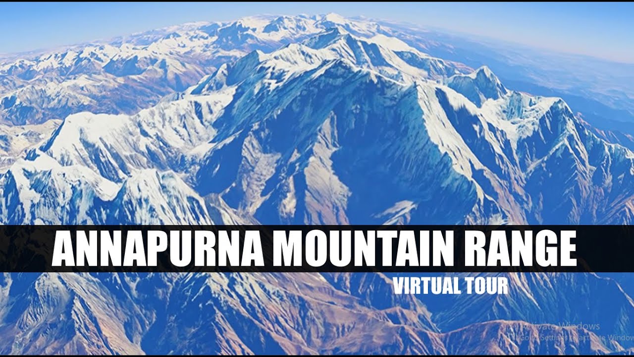 Annapurna Mountain Range Nepal. Annapurna Massif virtual tour. - YouTube