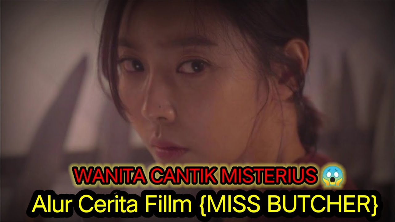 Ringkasan, AlUR CERITA FILM {MISS BUTCHER{2016} - YouTube