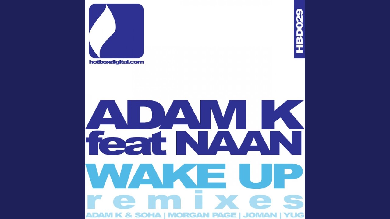 Wake Up (Adam K & Soha Remix) - YouTube
