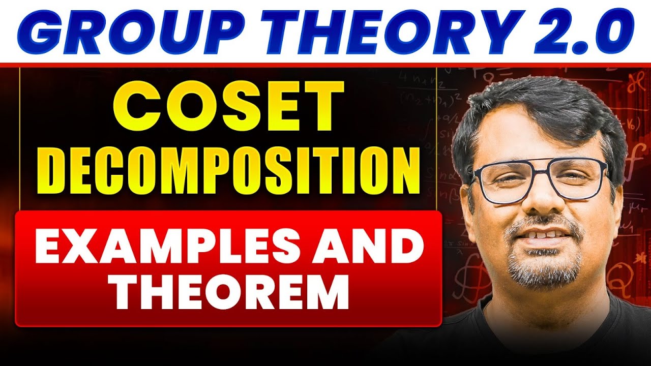 Group Theory 2.0 | Coset Decomposition | Example & Theorem By GP Sir - YouTube