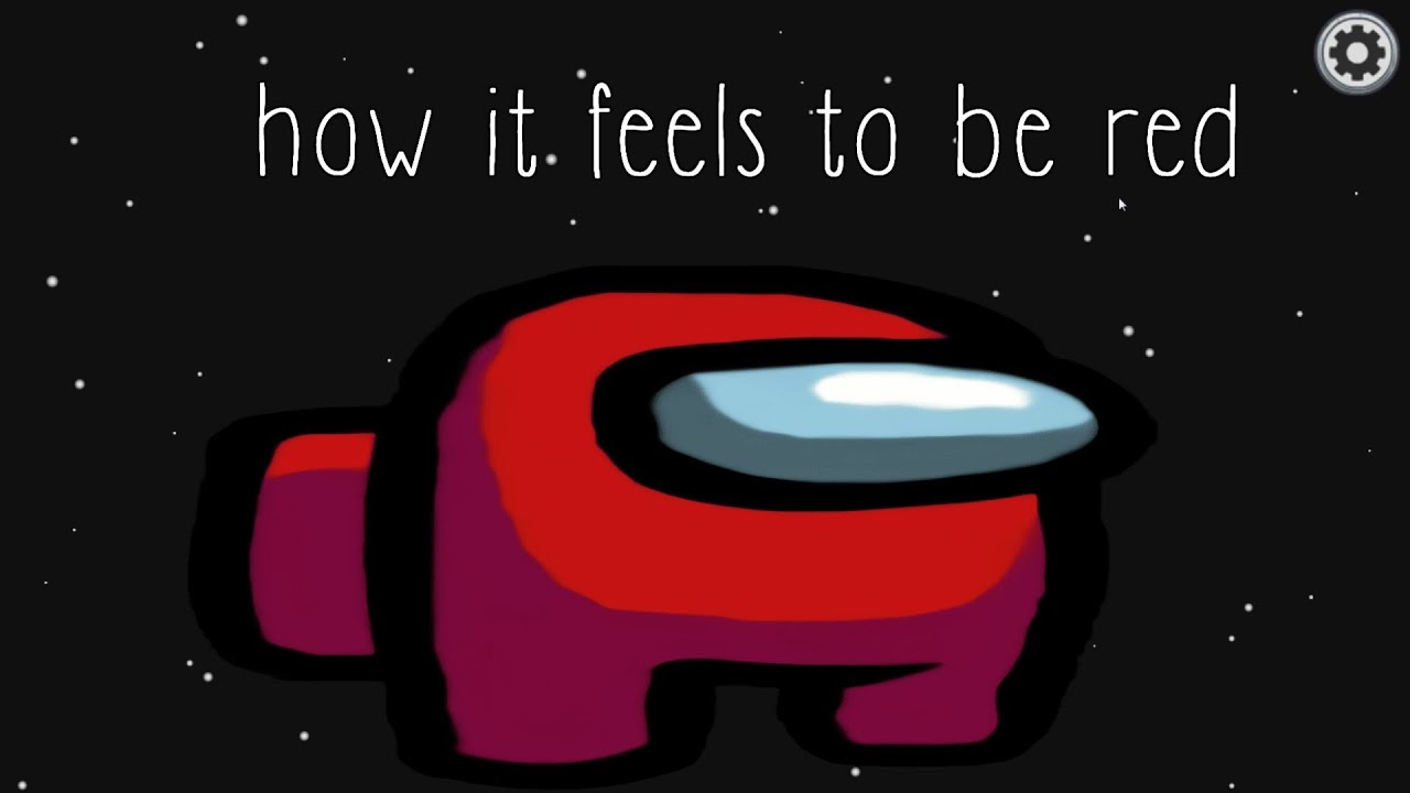 HOW IT FEELS TO BE RED IN AMONG US - YouTube