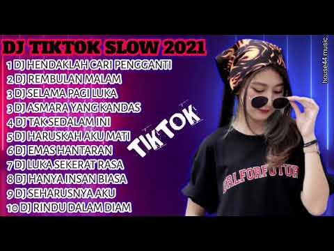 DJ TIKTOK SLOW 2021 • DJ HENDAKLAH CARI PENGGANTI • DJ REMBULAN MALAM • DJ SELAMAT PAGI LUKA ...