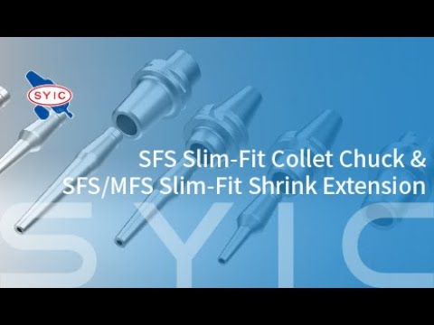 SYIC 心源 - SFS Slim-Fit Collet Chuck & SFS/MFS Slim-Fit Shrink Extension ...