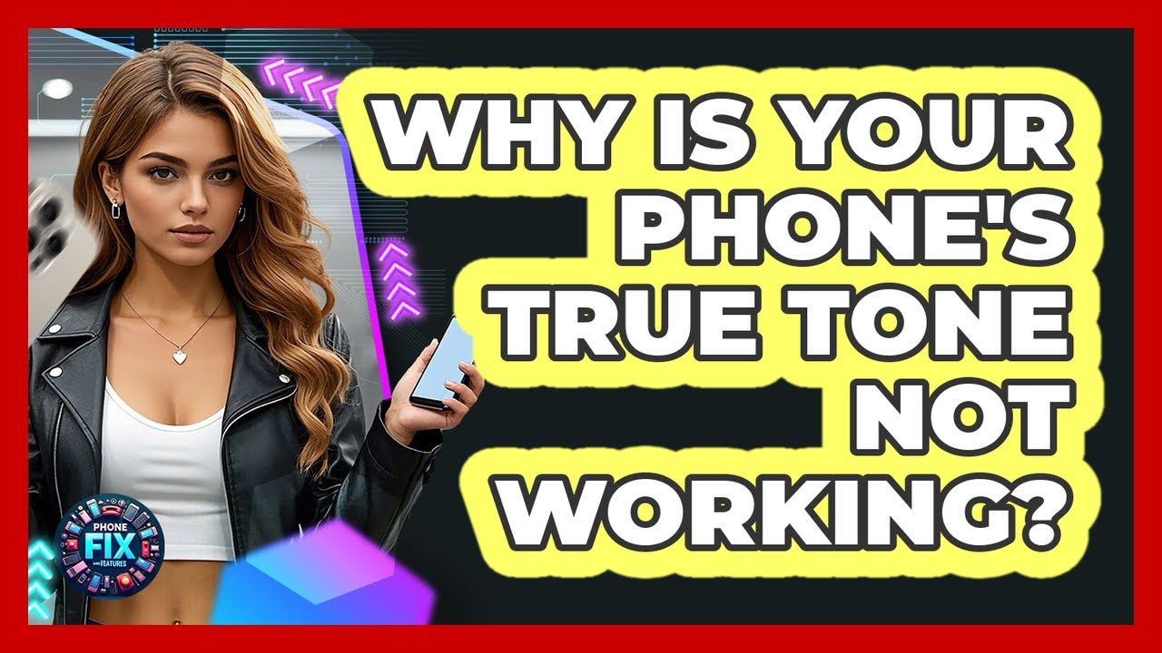 Why Is Your Phone's True Tone Not Working? - Phone Fix and Features ...