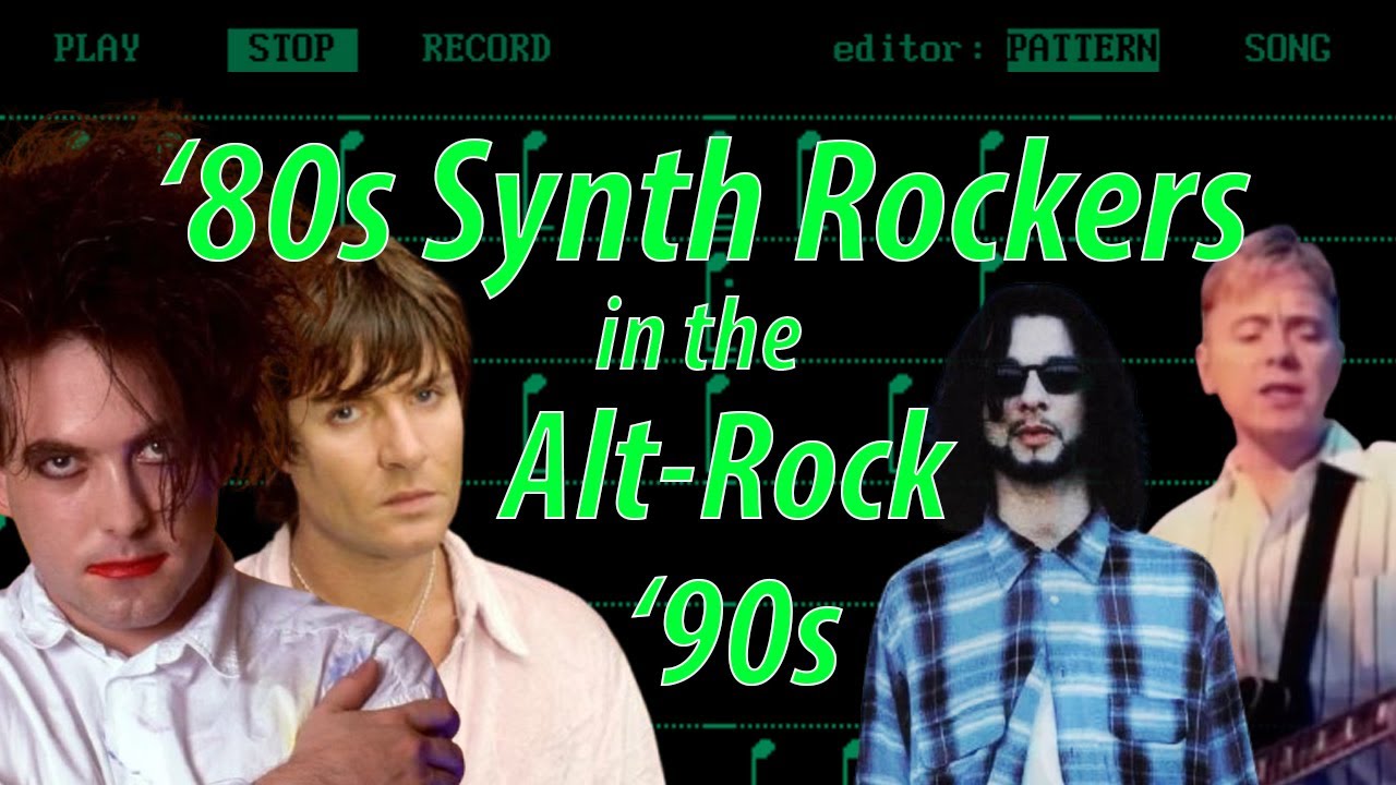 '80s Synth Rockers in the Alt-Rock '90s (Depeche Mode, Duran Duran, New ...
