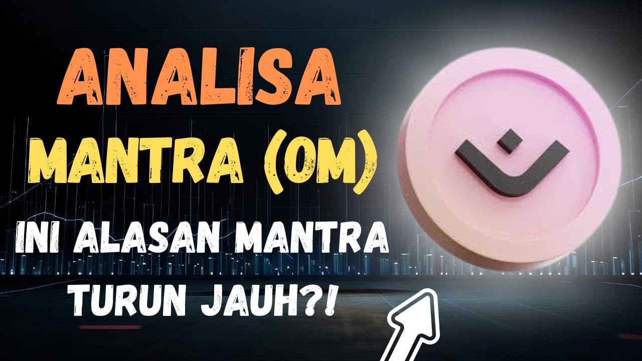 INI ALASAN MANTRA (OM) TURUN JAUH?!🚨GIMANA POTENSI COIN RWA INI?!🚨ANALISIS CRYPTO MANTRA (OM)🚨 ...