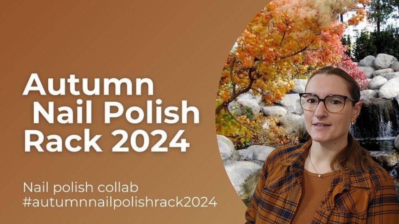 Autumn Nail Polish Rack | Autumn 2024 Nail Polish Collab - YouTube