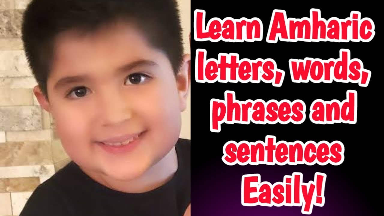 Learn Amharic letters, words, phrases and sentences Easily ...