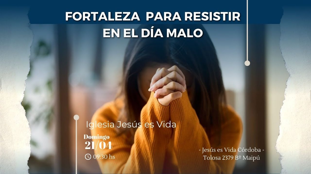 21-04-24 Fortaleza para Resistir en el Día Malo - Pr. Carlos Pérez ...