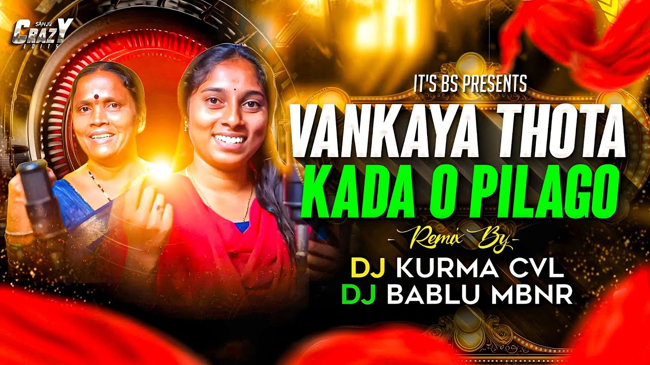 Vankaya Thota Kada O Pilaga || Insta Trending Folk Song || Remix By Dj Kurma Cvl Dj Bablu Mbnr ...