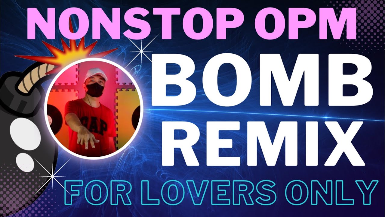 For lovers only Bomb Remix Love Song Nonstop OPM - YouTube